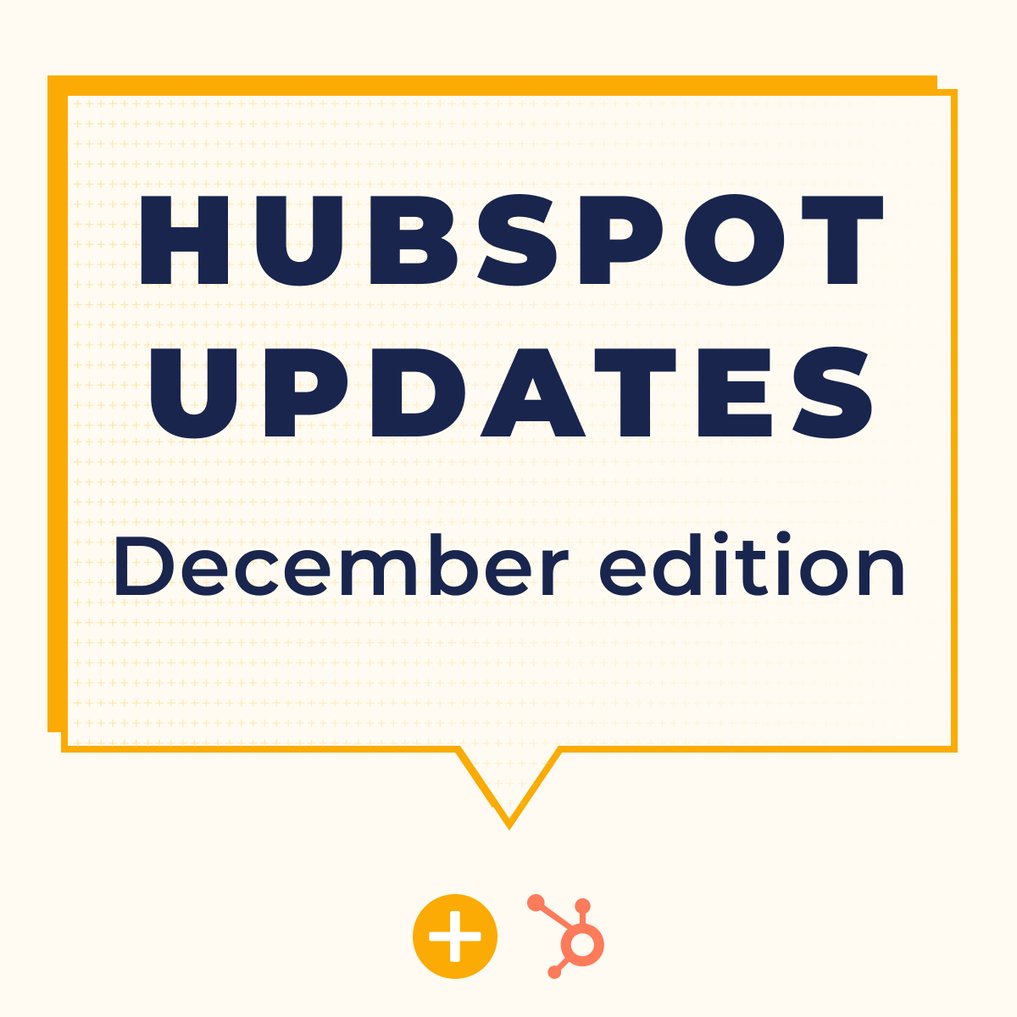 HubSpot’s Monthly Product Update - December Edition
